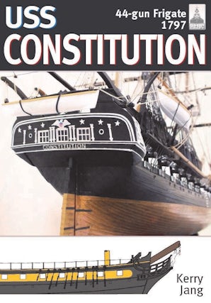 USS Constitution, 44-gun frigate, 1797 - Casemate Publishers US