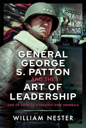 General George S. Patton and the Art of Leadership - Casemate Publishers US