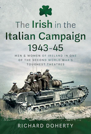 The Irish in the Italian Campaign, 1943-45 - Casemate Publishers US