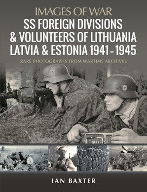 SS Foreign Divisions & Volunteers of Lithuania, Latvia and Estonia ...