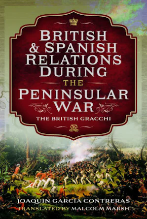 British and Spanish Relations During the Peninsular War - Casemate ...
