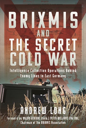 BRIXMIS and the Secret Cold War - Casemate Publishers US
