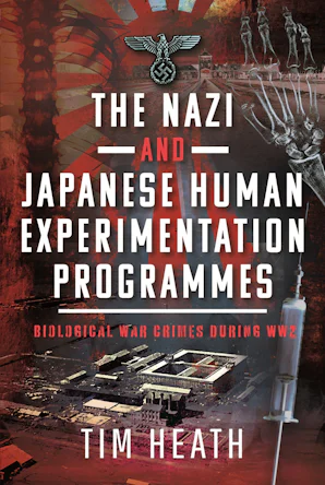 The Nazi and Japanese Human Experimentation Programmes - Casemate ...