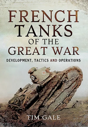French Tanks of the Great War - Casemate Publishers US