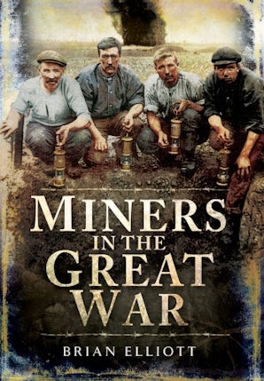 Miners and the Great War - Casemate Publishers US