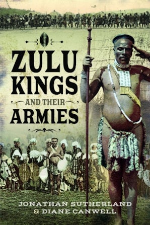 Zulu Kings and their Armies - Casemate Publishers US