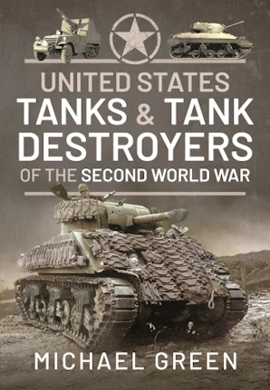 United States Tanks and Tank Destroyers of the Second World War ...