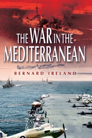 War in the Mediterranean, 1940–1943 - Casemate Publishers US