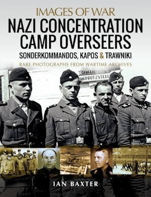Nazi Concentration Camp Overseers - Casemate Publishers US