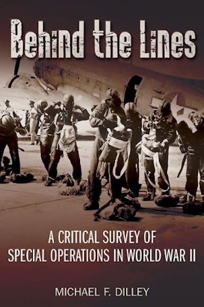 Behind the Lines: A Critical Survey of Special Operations in World War ...
