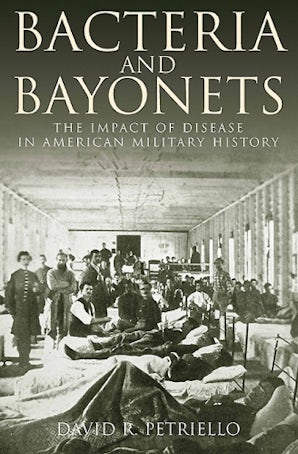 Bacteria and Bayonets - Casemate Publishers US