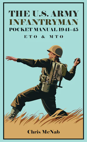 The U.S. Army Infantryman Pocket Manual 1941–45: ETO & MTO - Casemate ...