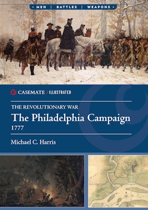 The Philadelphia Campaign, 1777 - Casemate Publishers US