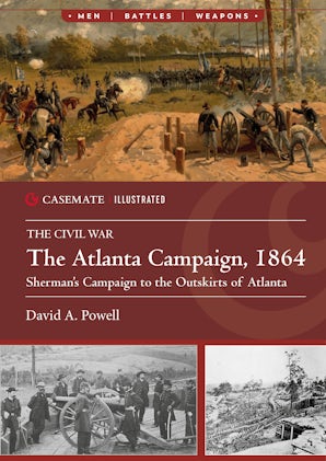The Atlanta Campaign, 1864 - Casemate Publishers US