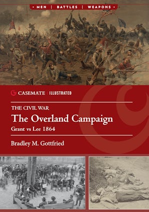 The Overland Campaign for Richmond - Casemate Publishers US