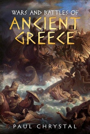 Wars and Battles of Ancient Greece - Casemate Publishers US