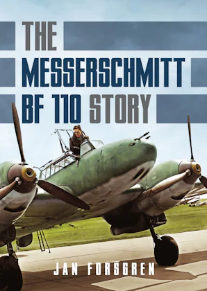 The Messerschmitt Bf 110 Story - Casemate Publishers US