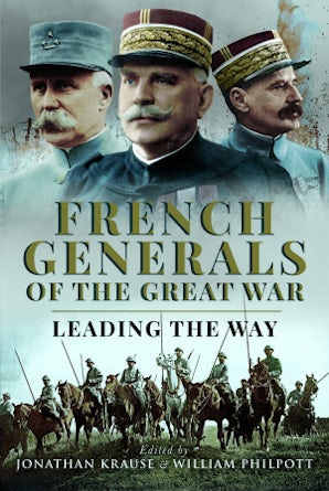 French Generals of the Great War - Casemate Publishers US