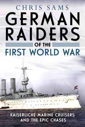 German Raiders of the First World War - Casemate Publishers US