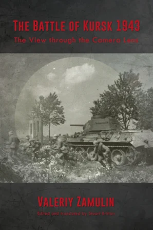 The Battle of Kursk 1943 - Casemate Publishers US