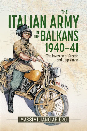 The Italian Army in the Balkans 1940-41 - Casemate Publishers US