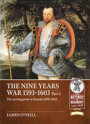 The Nine Years War 1593-1603 Part 2 - Casemate Publishers US
