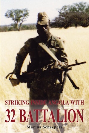 Striking Inside Angola with 32 Battalion - Casemate Publishers US