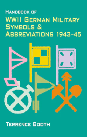 Handbook of WWII German Military Symbols & Abbreviations 1943-45 ...