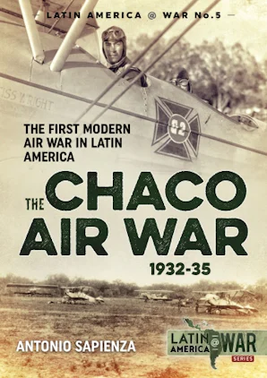 The Chaco Air War 1932-35 - Casemate Publishers US